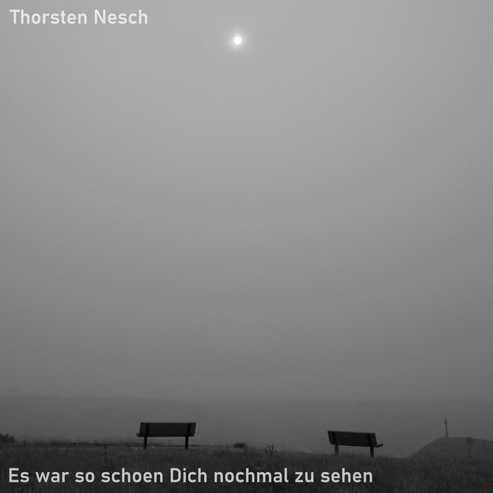Es war so schoen Dich nochmal zu sehen | Thorsten Nesch
