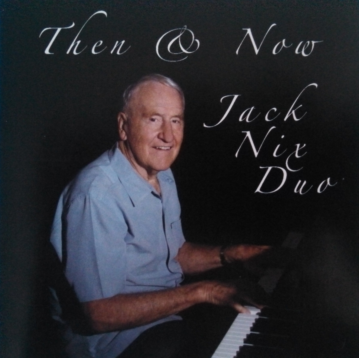 Then and Now | The Jack Nix Duo | Jack Nix