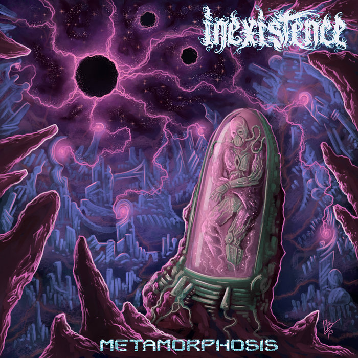 Metamorphosis | INEXISTENCE
