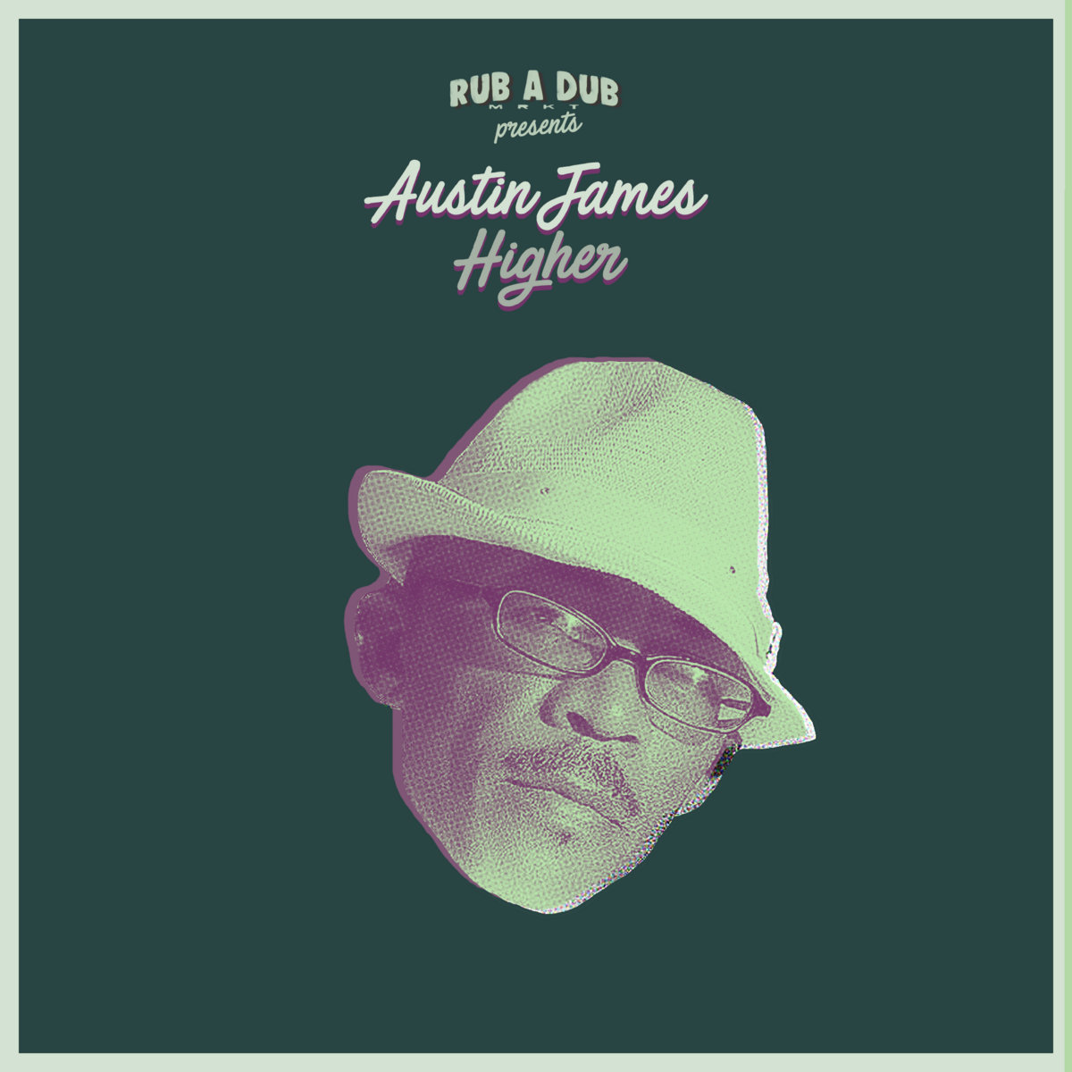 Higher | Austin James | Rub A Dub Mrkt