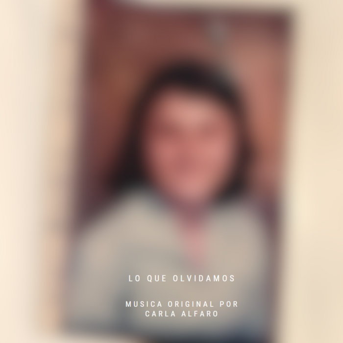 Lo que olvidamos (Banda sonora original) | Carla Alfaro