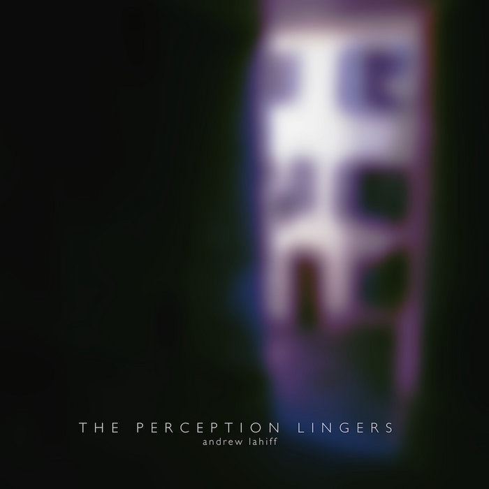 The Perception Lingers | Andrew Lahiff