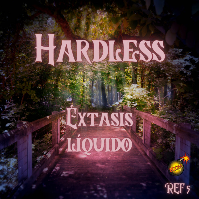 Hardless - Éxtasis líquido | Bombarda Récords