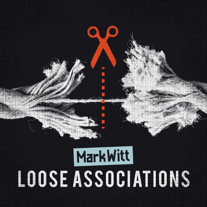 Loose Associations | Mark Witt