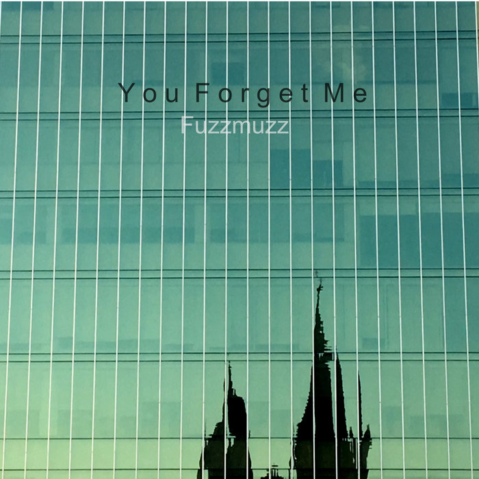 You Forget Me | Fuzzmuzz