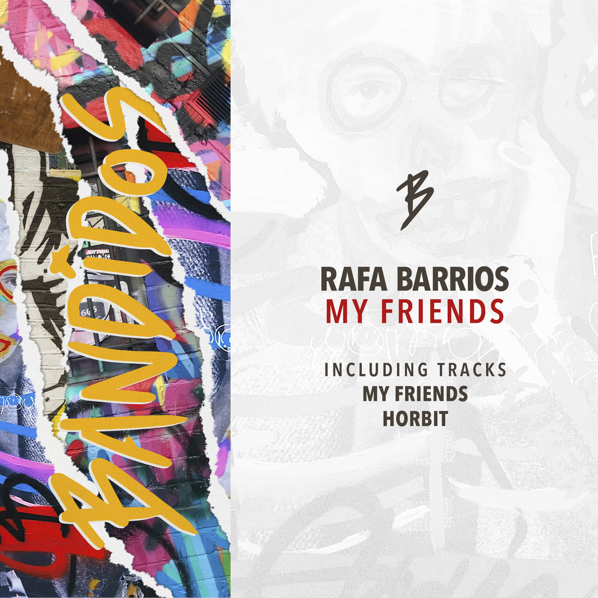 My Friends | Rafa Barrios | Bandidos Music
