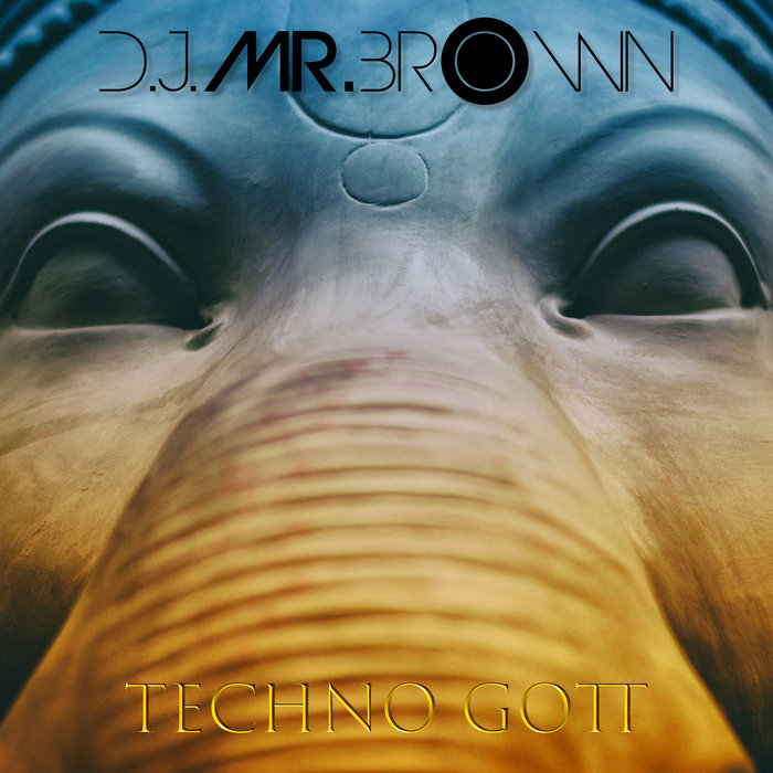 Techno Gott | D.j. Mr. Brown