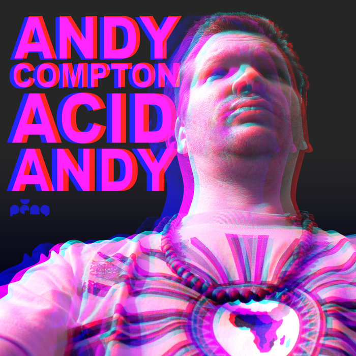 Acid Andy | Andy Compton