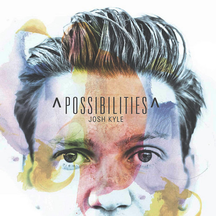 Possibilities | Josh Kyle Music
