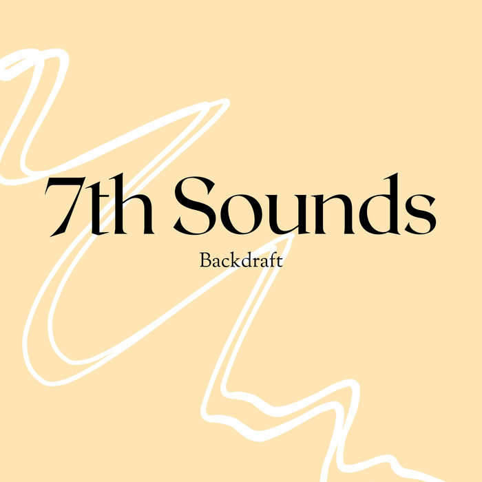 7th Sounds | Backdraft