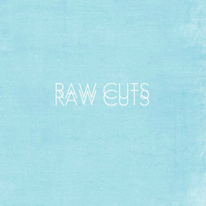 RAW CUTS | REZ
