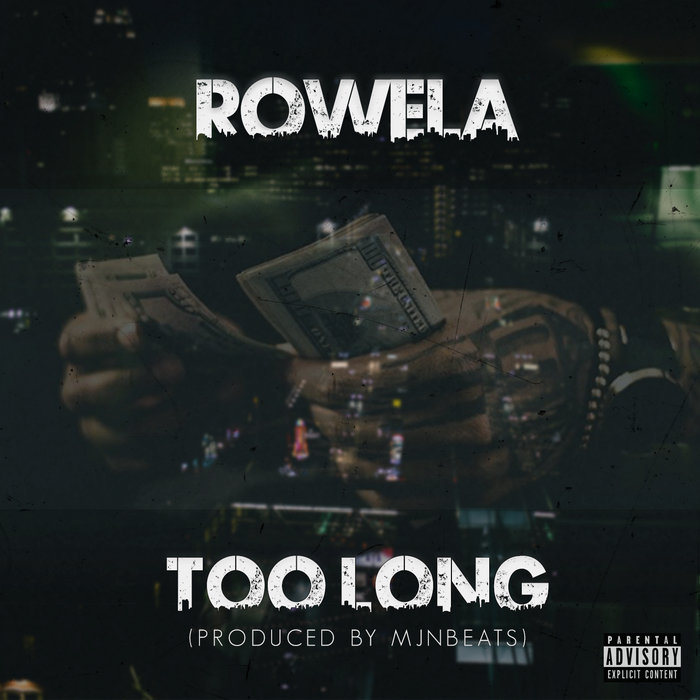 Too Long | RoweLa