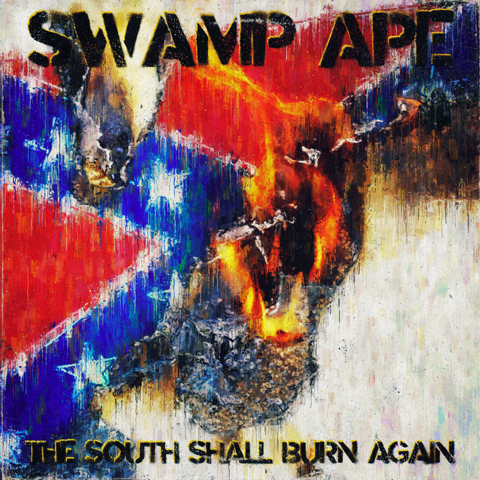 The South Shall Burn Again | Swamp Ape