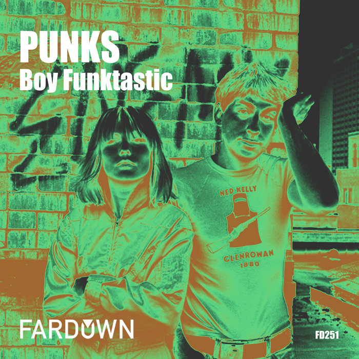 Boy Funktastic - Punks | Boy Funktastic | Far Down Records