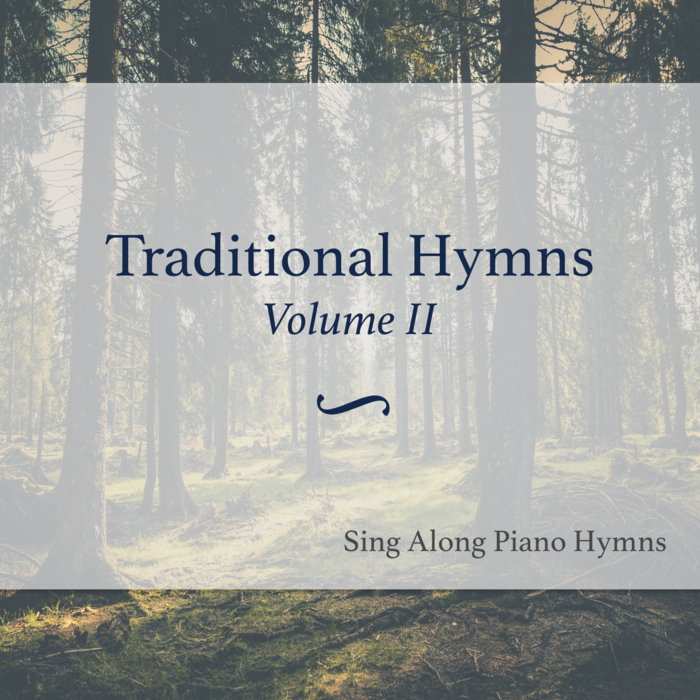 ALBUM: Traditional Hymns, Volume 2 | Sing Along Piano Hymns
