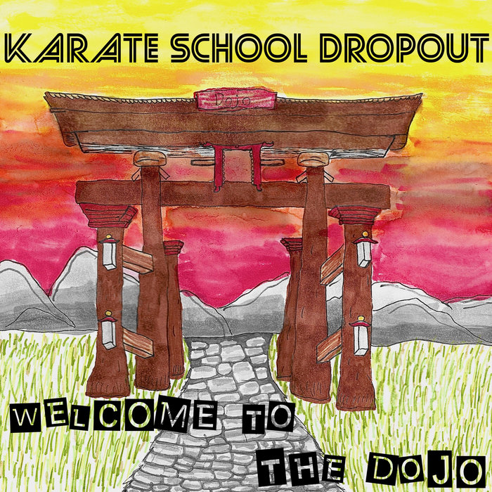 Welcome to the Dojo | Karate School Dropout