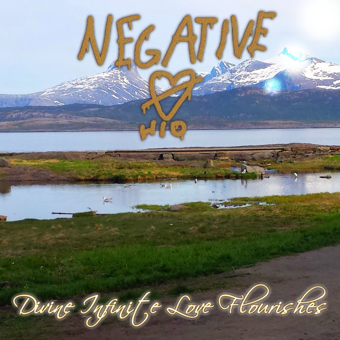 Divine Infinite Love Flourishes | Negative Øhio