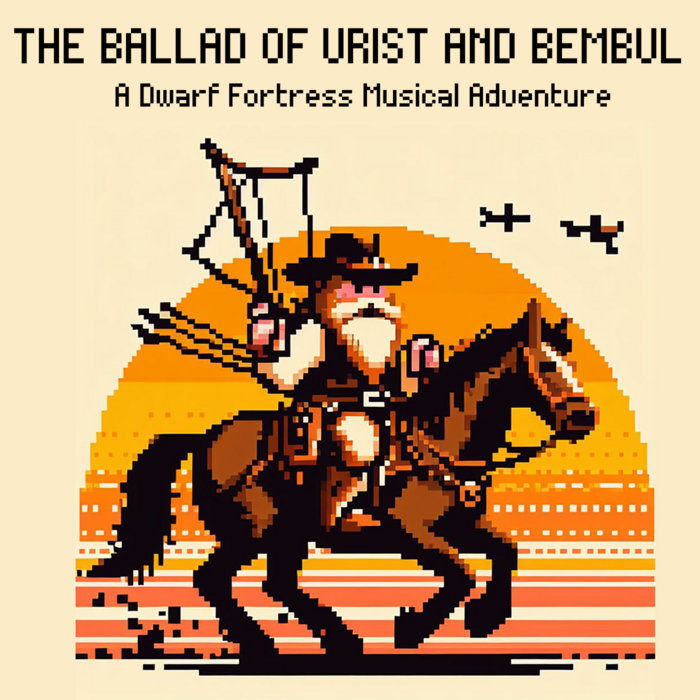 The Ballad Of Urist And Bembul | Story Dwarves