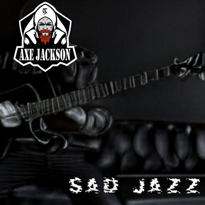 Sad Jazz | Axe Jackson