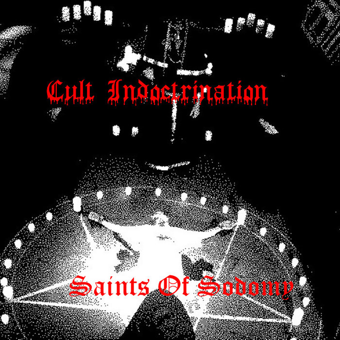 Saints Of Sodomy | Cult Indoctrination