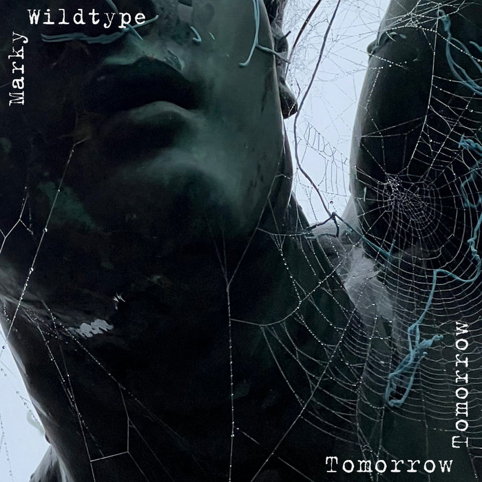 Tomorrow | marky wildtype