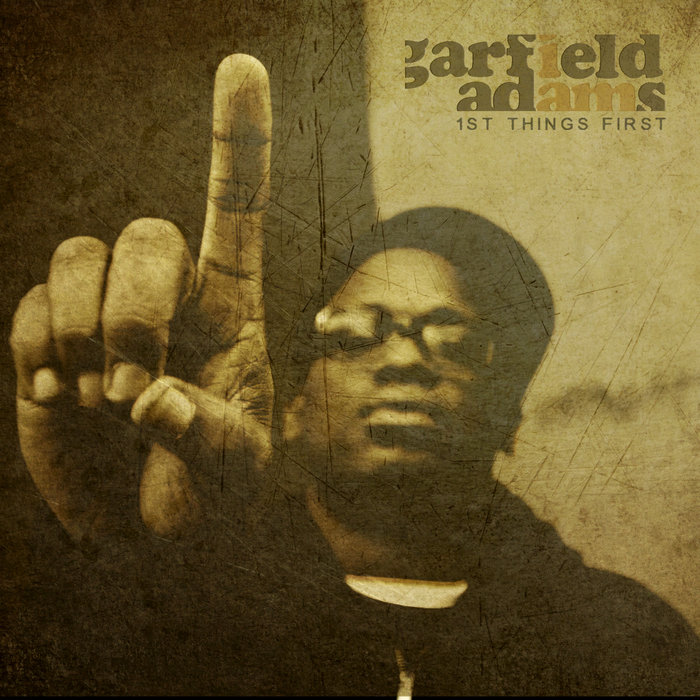 1st Things First | Garfield Adams