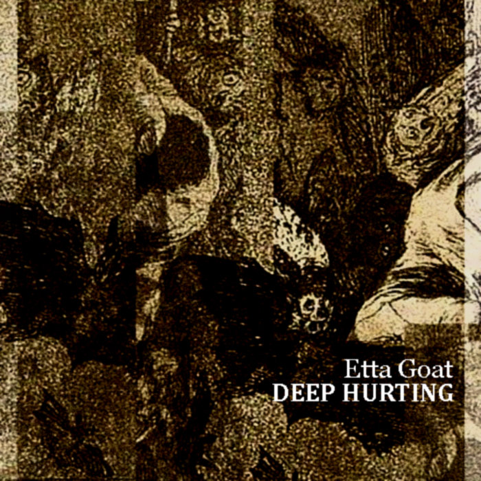 DEEP HURTING | Etta Goat | Family Of Noise
