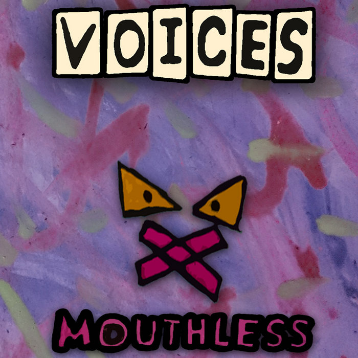 VOICES | Mouthless | Mouthless / Louis Palfrey