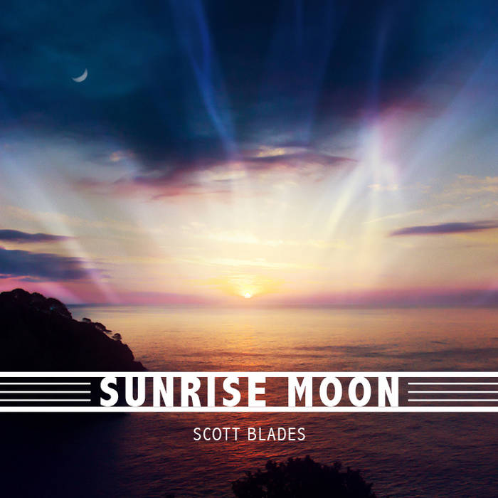 Sunrise Moon | Scott Blades