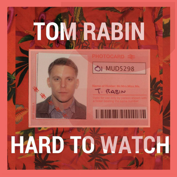 Hard To Watch Ep | Tom Rabin | Love Our Records