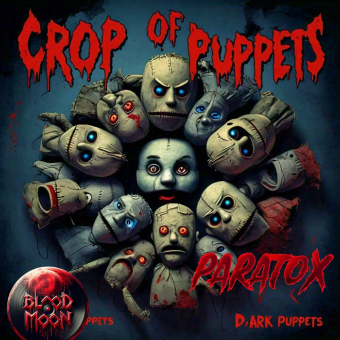 CROP OF PUPPETS | PARATOX | BLOOD MOON RECORDS