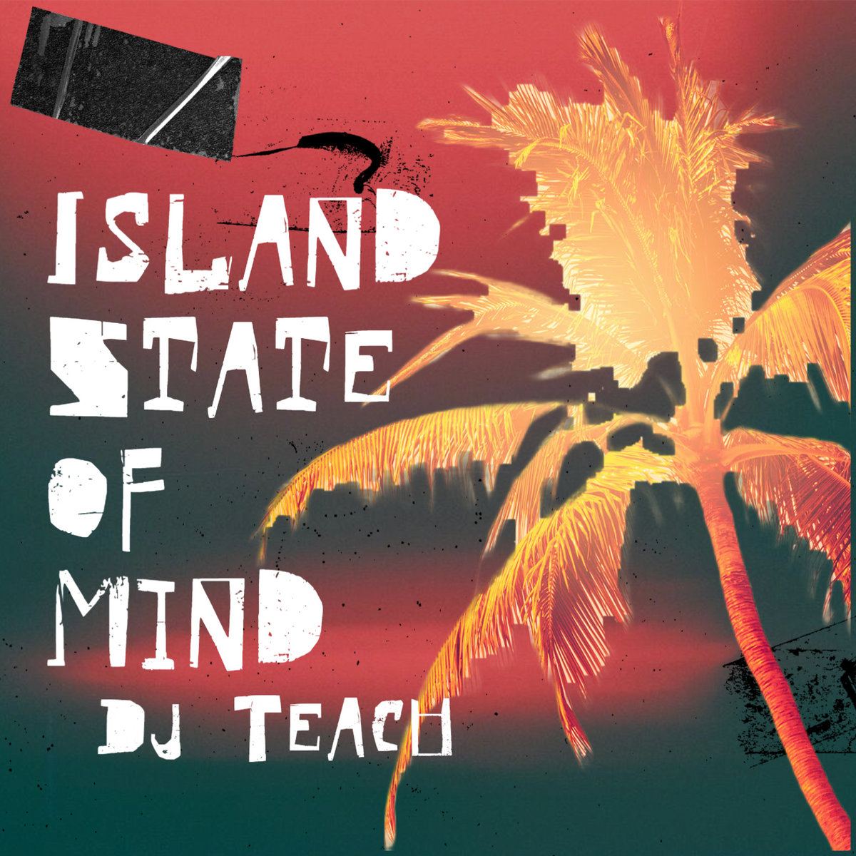 island state of mind | DJ Teach