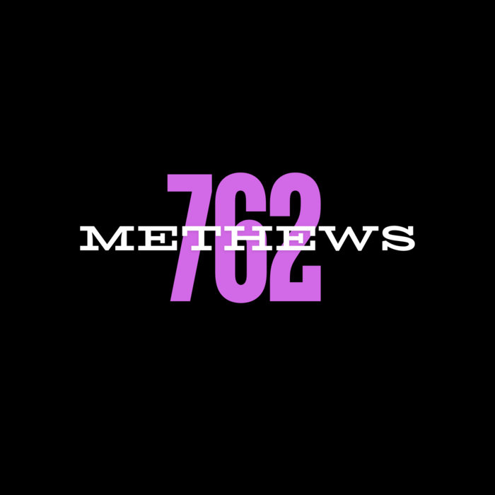 762 | METHEWS