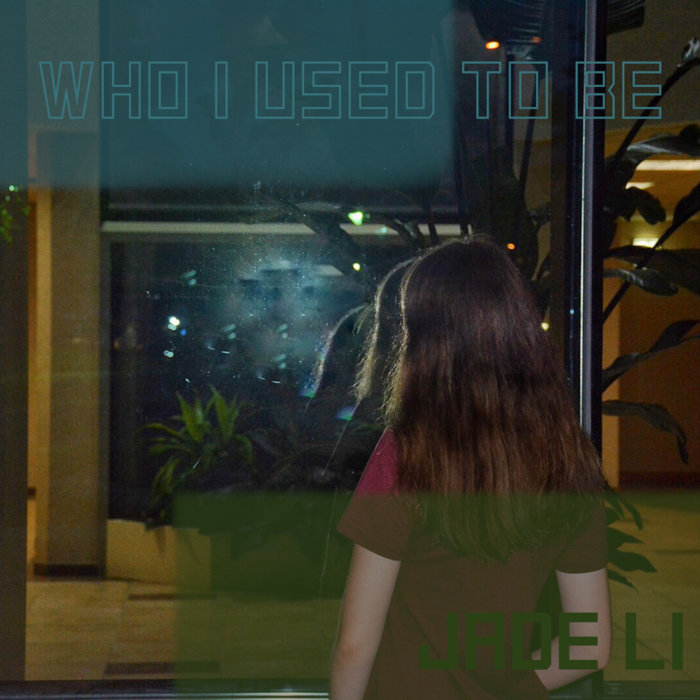 Who I Used to Be | Jade Winter [formerly Jade Li]