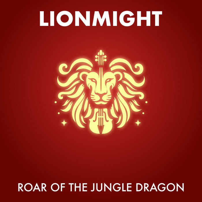 Roar of the Jungle Dragon | Lionmight | Lionmight - String Player Gamer