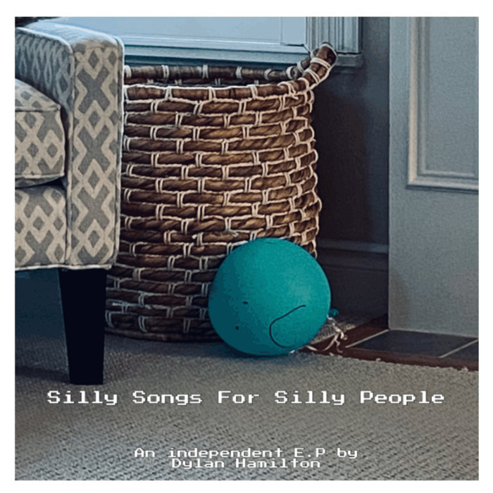 Silly Songs For Silly People | Dylan Hamilton