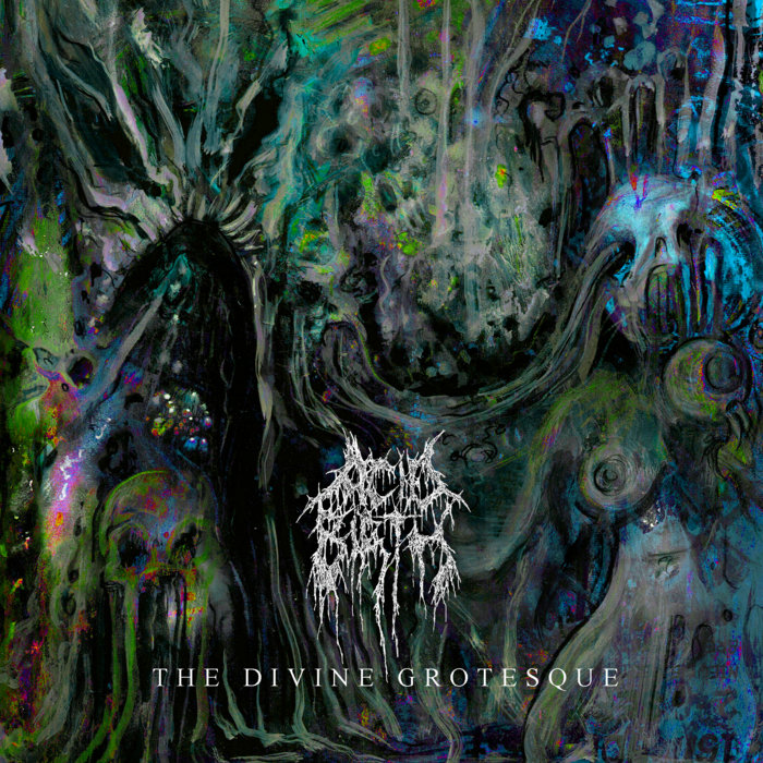 The Divine Grotesque | Acid Birth
