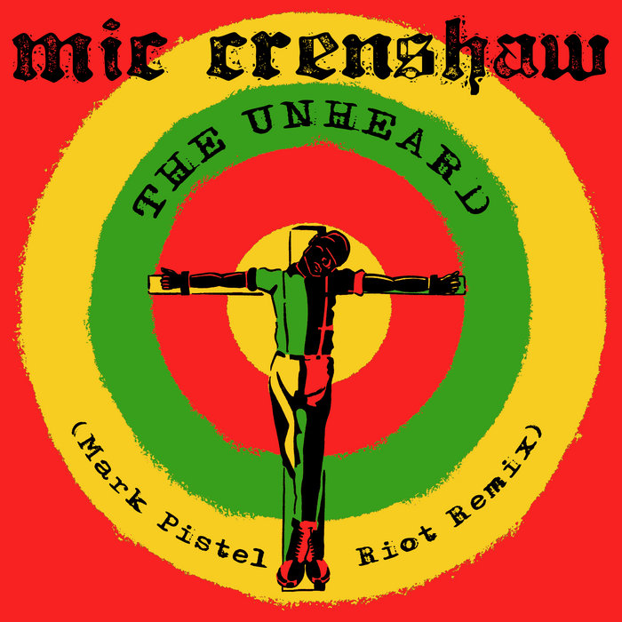 The Unheard (Mark Pistel Riot ReMix & Acapella version) | Mic Crenshaw