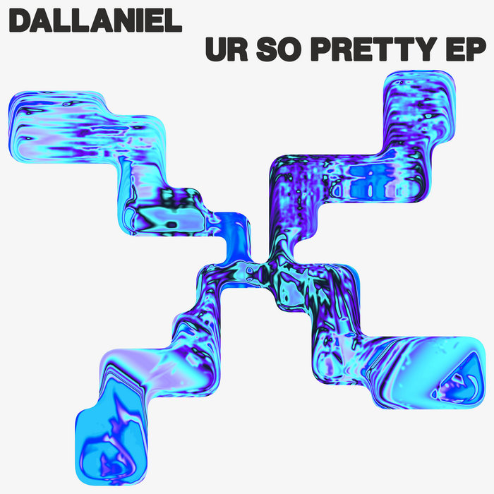 Ur So Pretty EP | DALLANIEL | NEOTRANCE