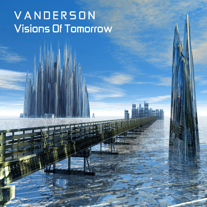 Visions Of Tomorrow | Vanderson