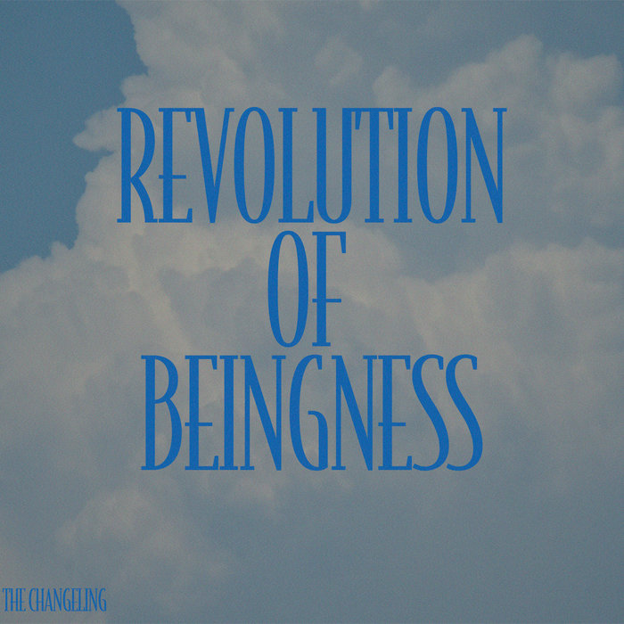 Revolution of Beingness | Dani The Changeling