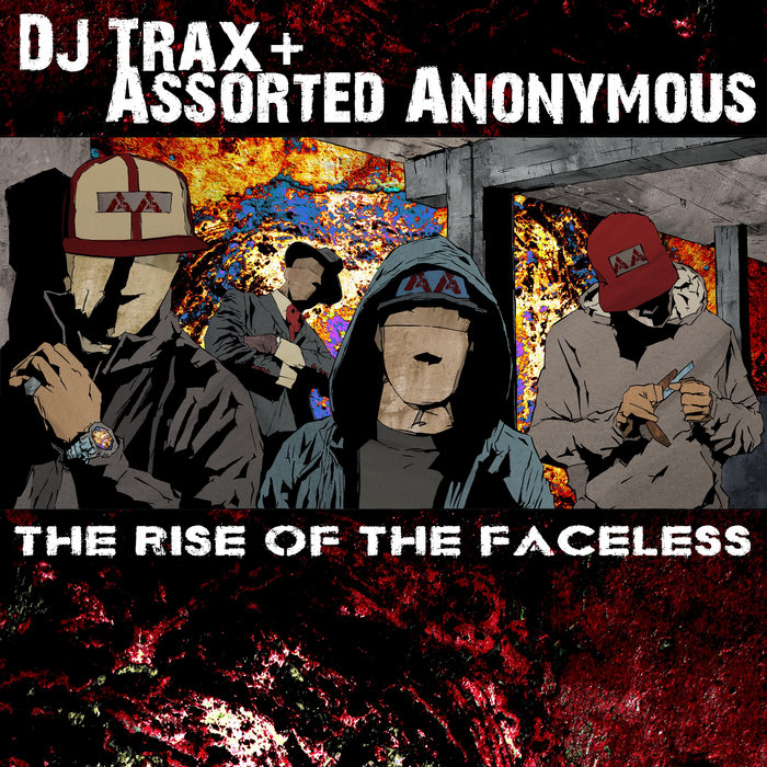 The Rise Of The Faceless | DJ Trax + Assorted Anonymous | dj trax