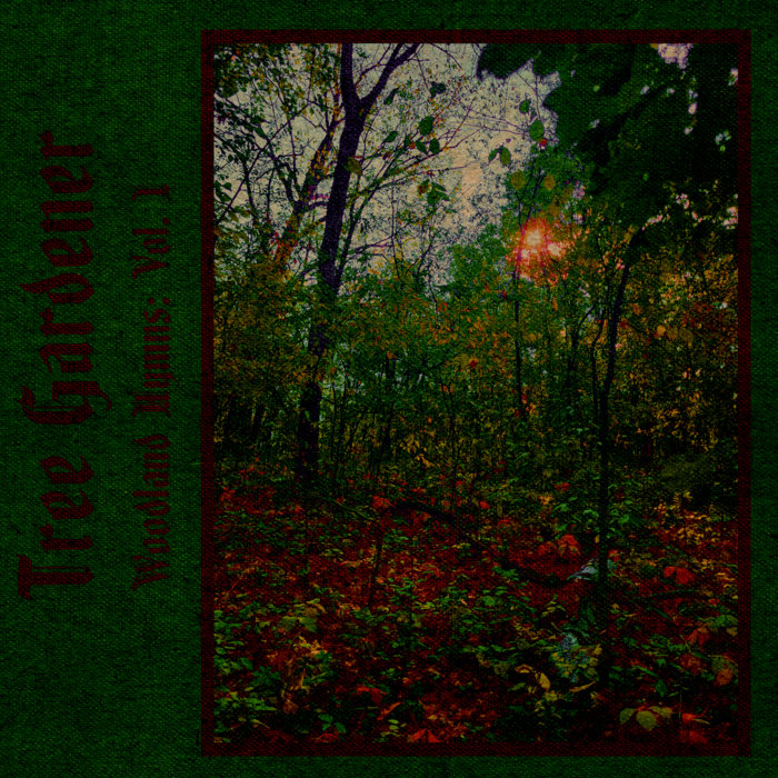 Woodland Hymns: Vol. I | Tree Gardener