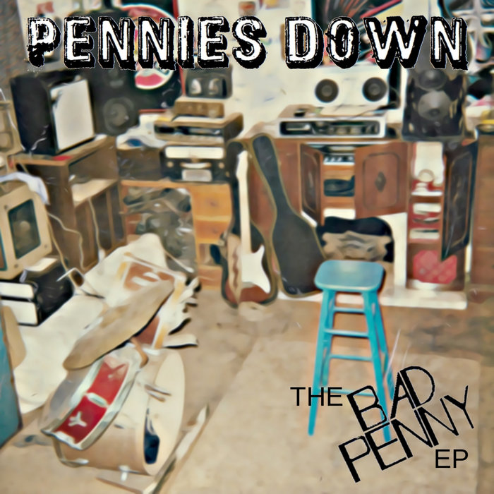 Bad Penny | Pennies Down