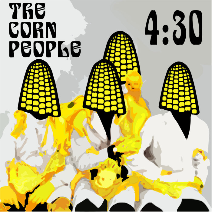 4:30 | The Corn People