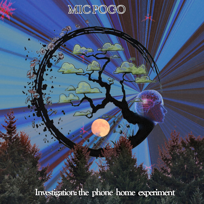 Investigation: The Phone Home Experiment | Mic Pogo