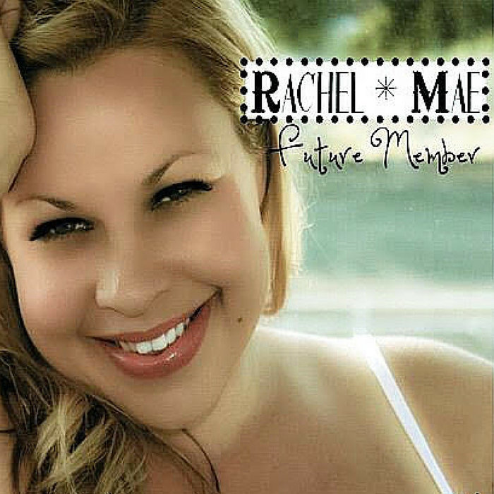 Future Member | Rachel Mae