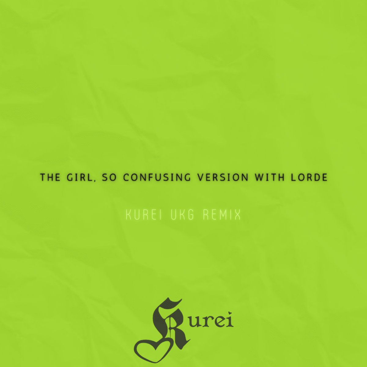 the girl, so confusing version with lorde (kurei ukg remix) | KUREI