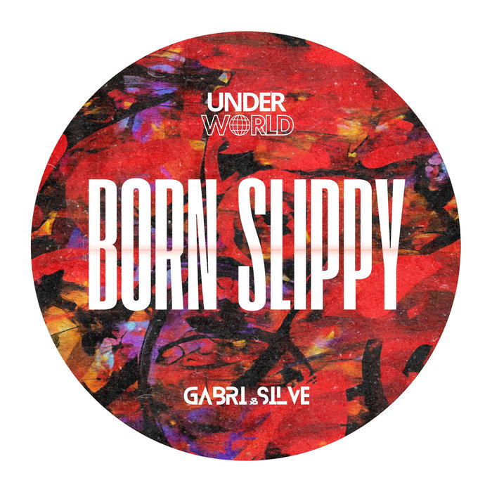 Underworld - Born Slippy (GABRI&SILVE Remix) | GABRI&SILVE