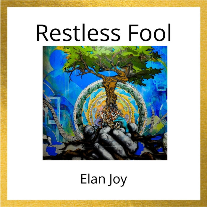 Restless Fool | Elan Joy